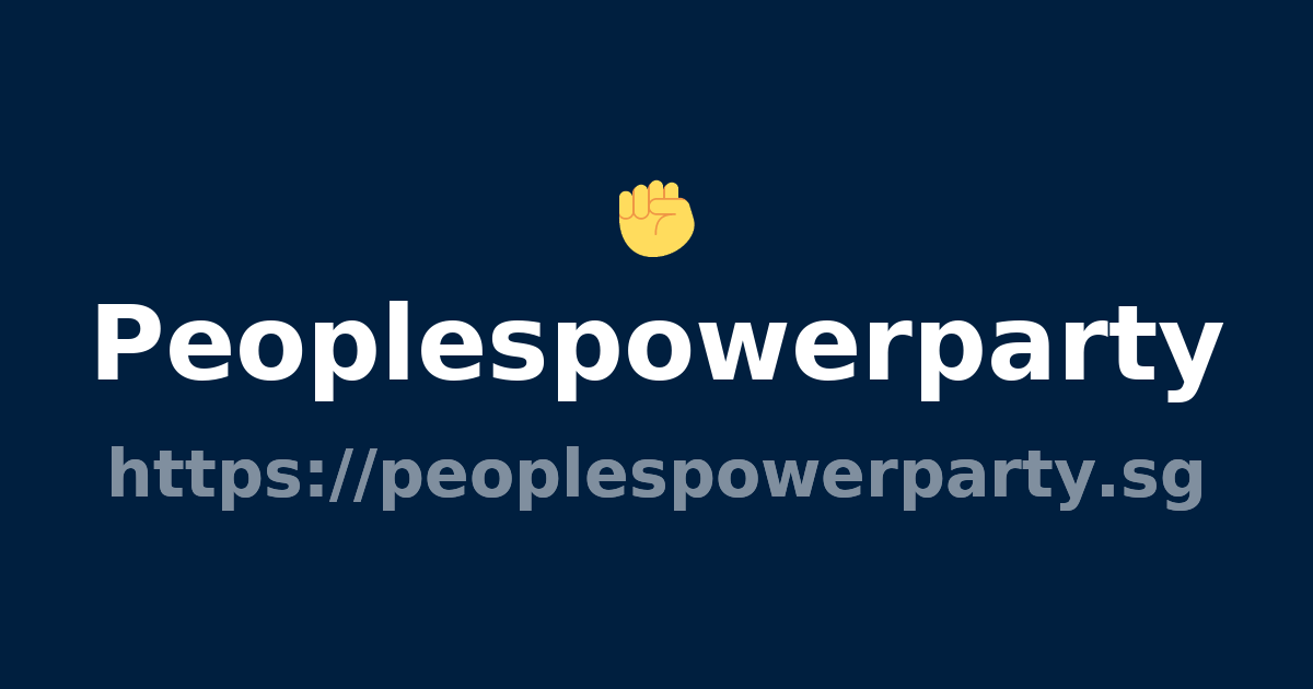 People's Power Party Singapore - Historical Documentation (Unofficial)